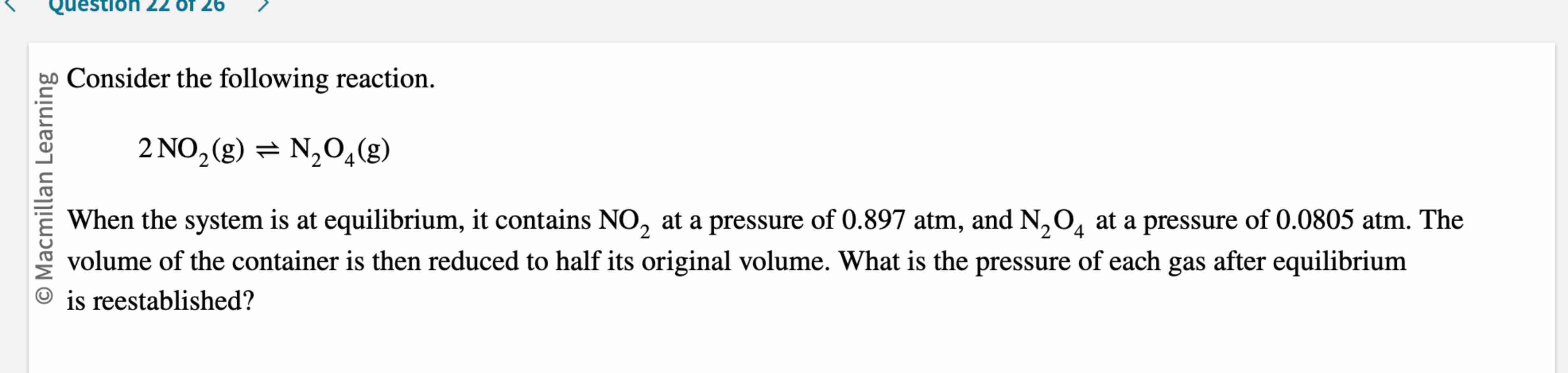 Solved Consider the following reaction.2NO2(g)⇌N2O4(g)When | Chegg.com