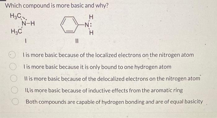 Solved Which compound is more basic and why? I is more basic | Chegg.com