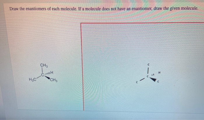 Solved Draw the enantiomers of each molecule. If a molecule | Chegg.com