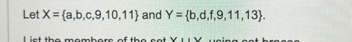 Solved Let X = {a,b,c,9,10,11} and Y = {b,d,f,9,11,13). List | Chegg.com