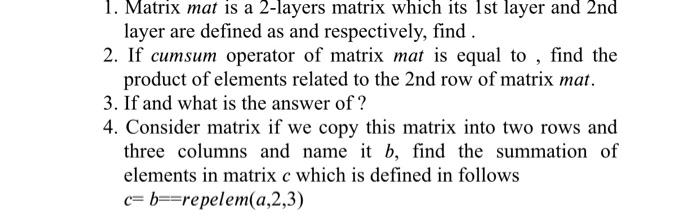 Solved 1. Matrix mat is a 2-layers matrix which its 1 st | Chegg.com