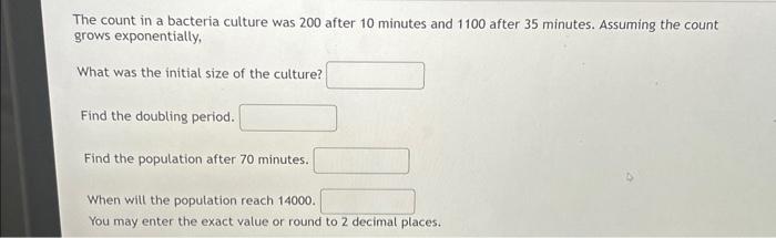 Solved The count in a bacteria culture was 200 after 10 | Chegg.com