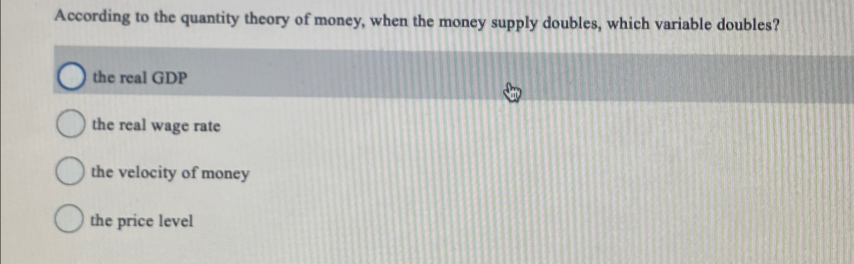 Solved According to the quantity theory of money, when the | Chegg.com