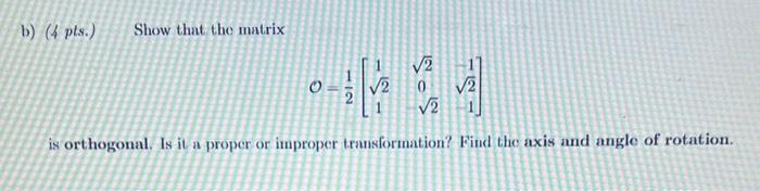 Solved Show that the matrix O is orthogonal. Is it a proper | Chegg.com