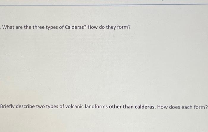 Solved What are the three types of Calderas? How do they | Chegg.com