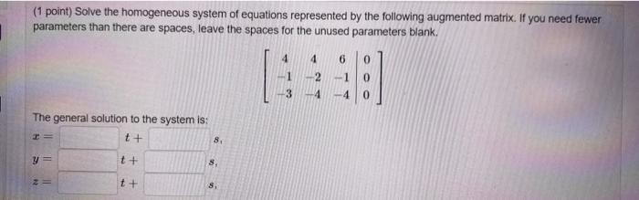 Solved (1 point) Solve the homogeneous system of equations | Chegg.com