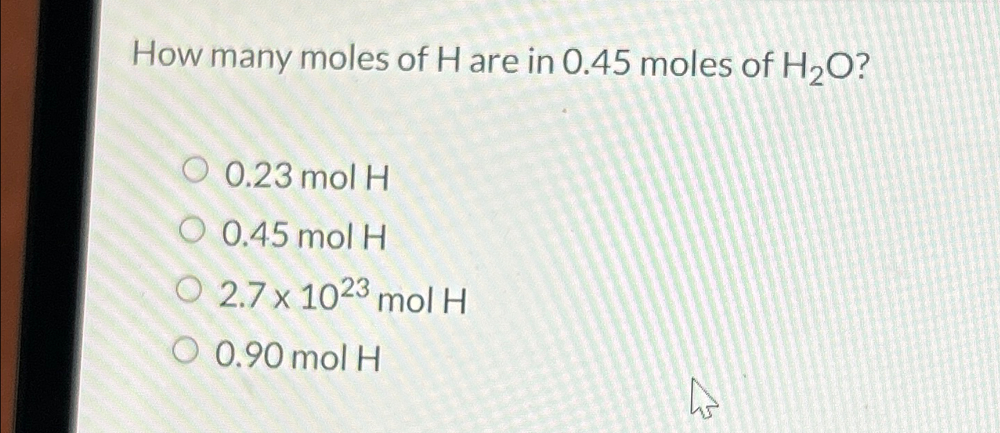Solved How many moles of H ﻿are in 0.45 ﻿moles of | Chegg.com