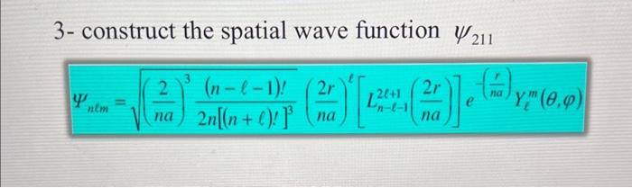 Solved 3 - construct the spatial wave function ψ211 | Chegg.com