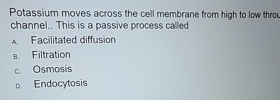 Solved Potassium moves across the cell membrane from high to | Chegg.com