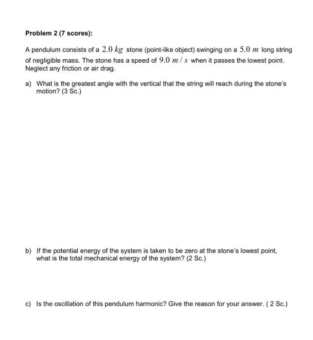 Solved Problem 2 (7 scores): A pendulum consists of a 2.0 kg | Chegg.com