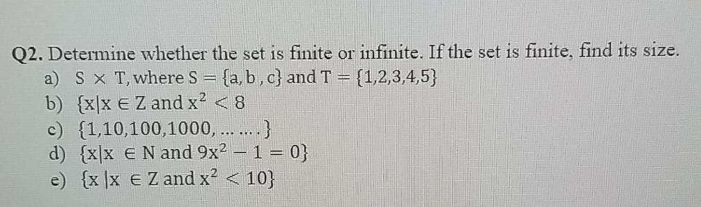 Solved Q2. Determine whether the set is finite or infinite. | Chegg.com