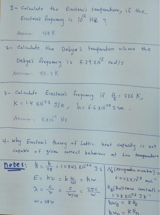 Solved 1- Calculate the Einstein's temperature, if the | Chegg.com