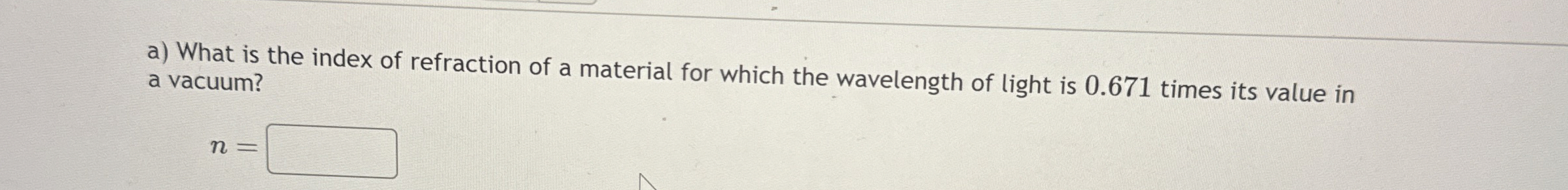 Solved a) ﻿What is the index of refraction of a material for | Chegg.com