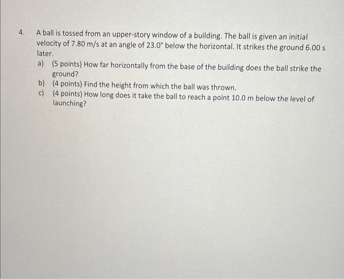 Solved 4. A ball is tossed from an upper-story window of a | Chegg.com