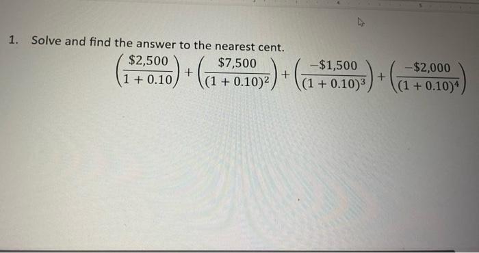 Solved 1. Solve and find the answer to the nearest cent. | Chegg.com