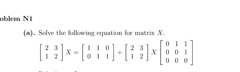 Solved oblem N1(a). ﻿Solve the following equation for matrix | Chegg.com