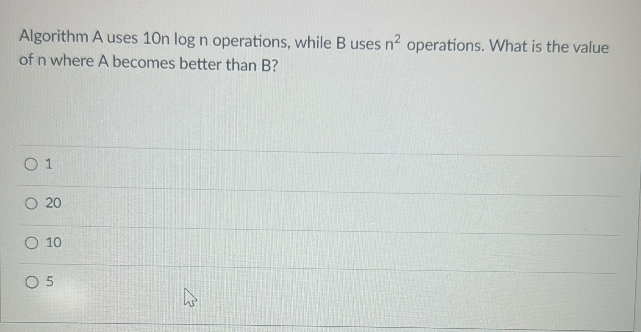 Solved Algorithm A uses 10nlogn operations, while B uses | Chegg.com Solved Algorithm A uses 10nlogn operations, while B uses | Chegg.com