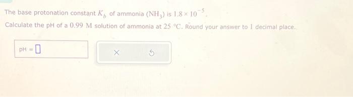 The base protonation constant Kb of ammonia (NH3) is | Chegg.com