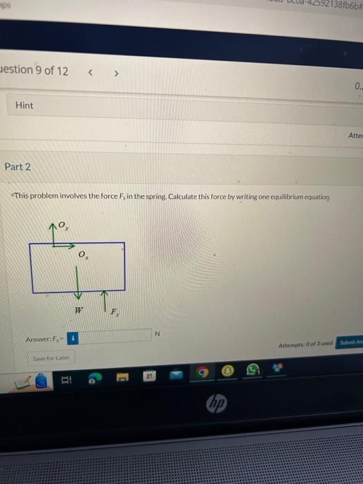 Solved This problem involves the force Fs in the spring. | Chegg.com