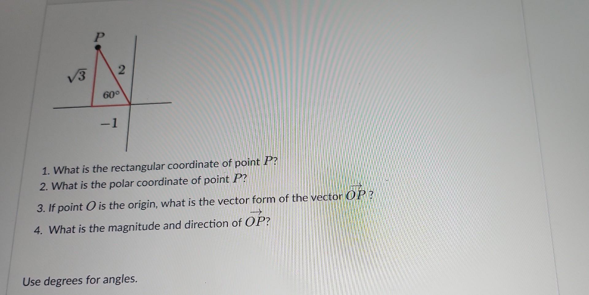 Solved 1. What is the rectangular coordinate of point P ? 2. | Chegg.com