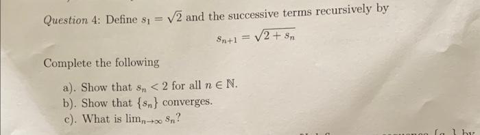 Solved Question 4: Define s1=2 and the successive terms | Chegg.com