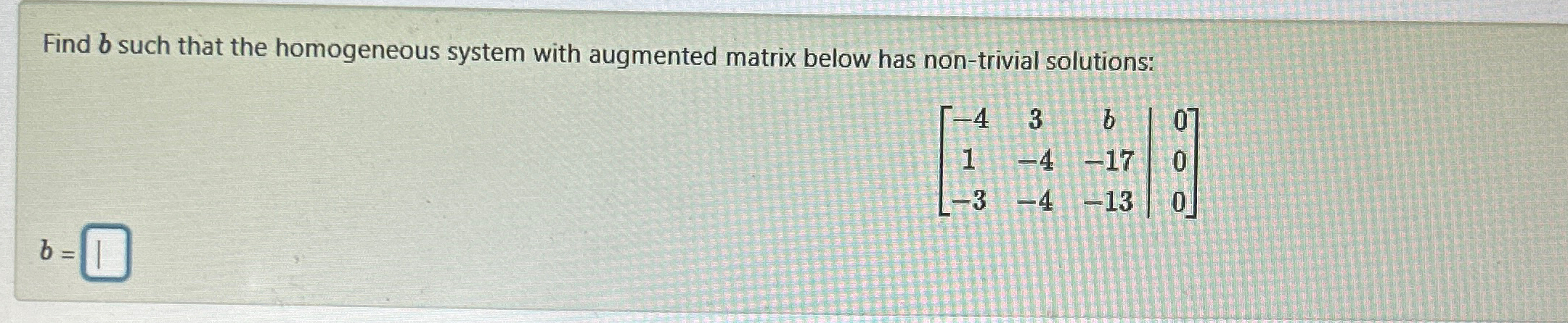 Solved Find b ﻿such that the homogeneous system with | Chegg.com