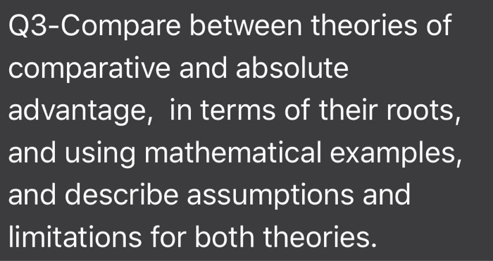 Solved Q3-Compare between theories of comparative and | Chegg.com