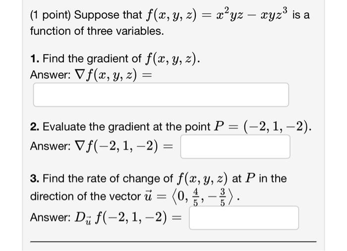 Solved 1 Point Suppose That F X Y Z X2yz−xyz3 Is A