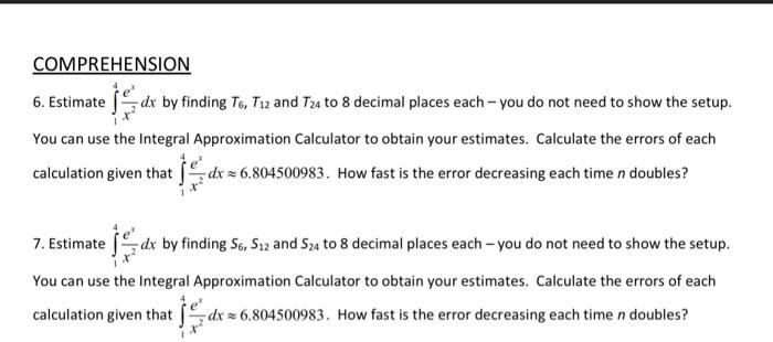 Solved COMPREHENSION 6. Estimate ∫14x2exdx by finding T6,T12 | Chegg.com