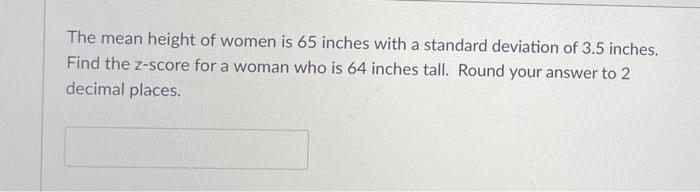Solved The mean height of women is 65 inches with a standard | Chegg.com