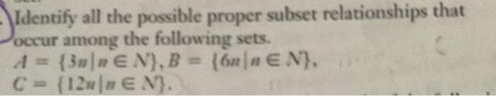 Solved Identify all the possible proper subset relationships | Chegg.com