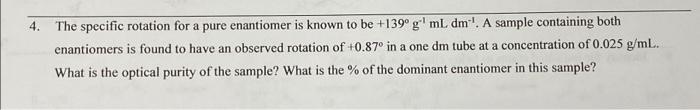 Solved 4 The Specific Rotation For A Pure Enantiomer Is