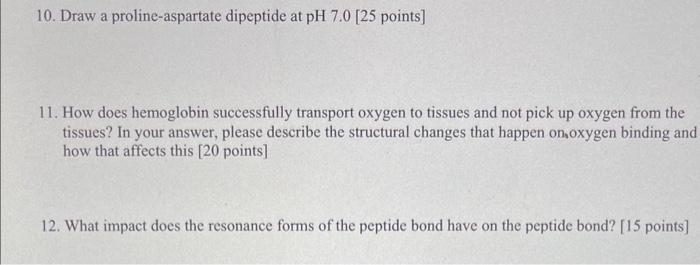 Solved 10. Draw a proline-aspartate dipeptide at pH7.0 [25 | Chegg.com