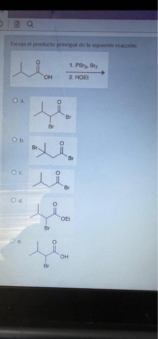 Solved Escoja el producto princpal de la siguiente reacoon: | Chegg.com