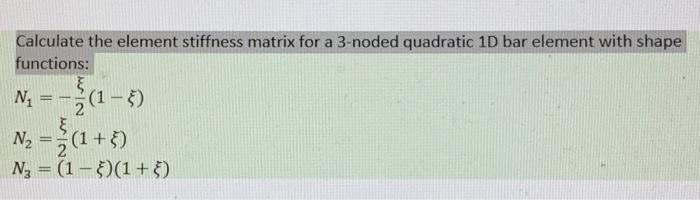 Solved - Calculate the element stiffness matrix for a | Chegg.com