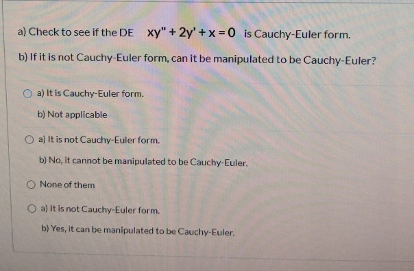 Solved a) Check to see if the DE Xy" + 2y' + x = 0 is | Chegg.com