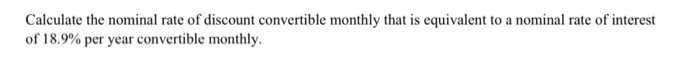 Solved Calculate the nominal rate of discount convertible | Chegg.com