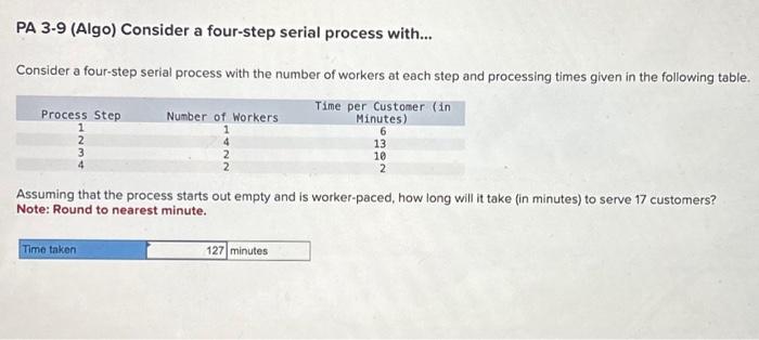 Solved PA 3-9 (Algo) Consider a four-step serial process | Chegg.com Solved PA 3-9 (Algo) Consider a four-step serial process | Chegg.com