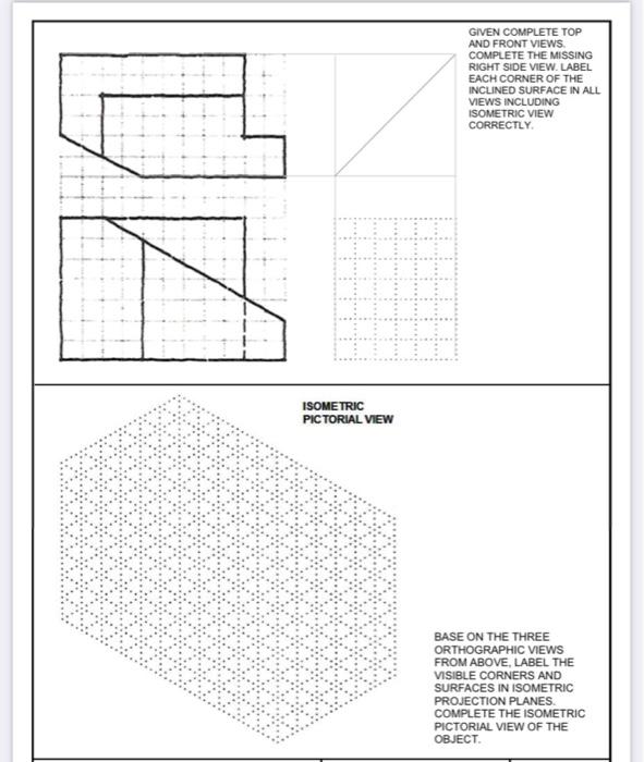 Solved GIVEN COMPLETE TOP AND FRONT VIEWS COMPLETE THE | Chegg.com