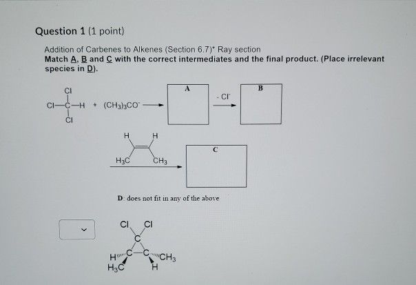 Solved Question 1 (1 point) Addition of Carbenes to Alkenes | Chegg.com
