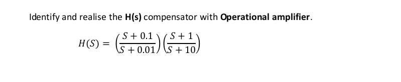 Solved Identify and realise the H(s) compensator with | Chegg.com