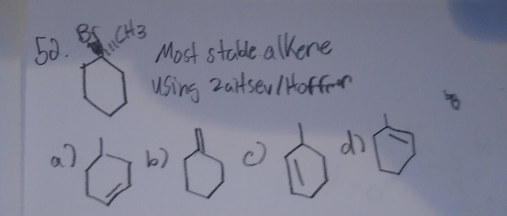 Solved 50. CHE Most stable. alkene using zaitsev / Hoffen od | Chegg.com