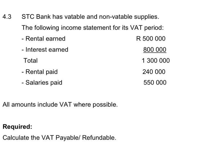 Solved 4.3 STC Bank has vatable and non-vatable supplies. | Chegg.com