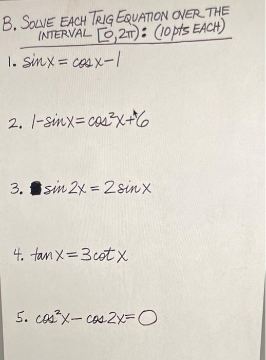 Solved B. SOLVE EACH TRIG EQUATION OVER THE INTERVAL | Chegg.com