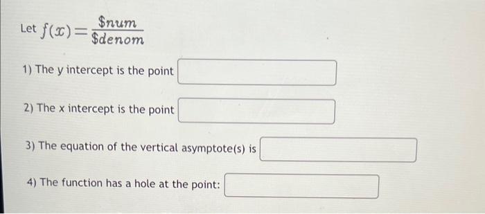 Solved Let f(x)=$ denom $num 1) The y intercept is the point | Chegg.com