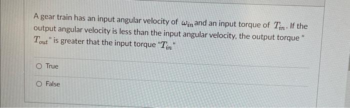 Solved A gear train has an input angular velocity of ωin and | Chegg.com
