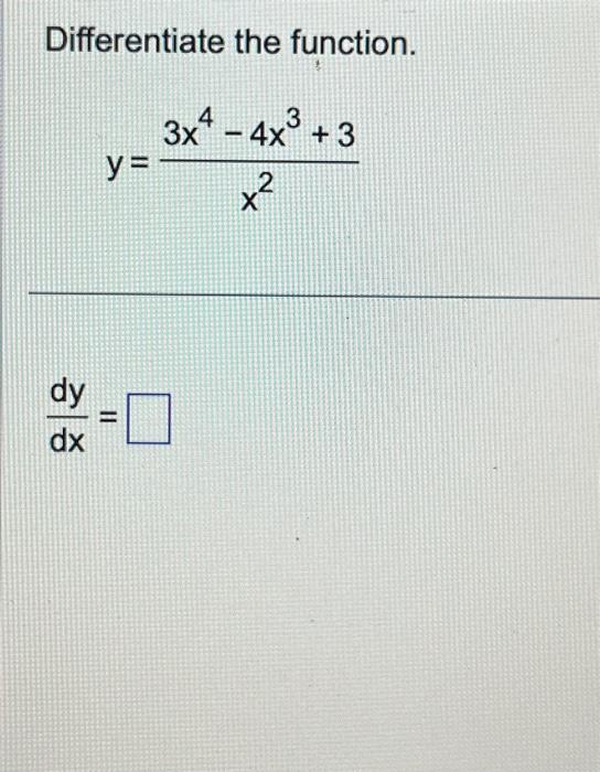 Solved Differentiate the function. y=x23x4−4x3+3 dxdy= | Chegg.com