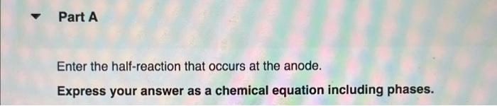 Solved Predict the half-reactions occurring at the anode and | Chegg.com