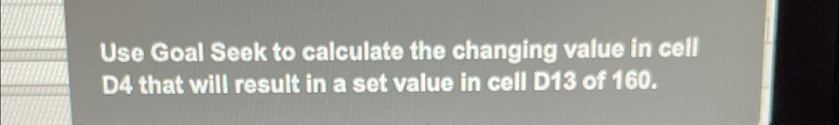 Solved Use Goal Seek to calculate the changing value in cell | Chegg.com