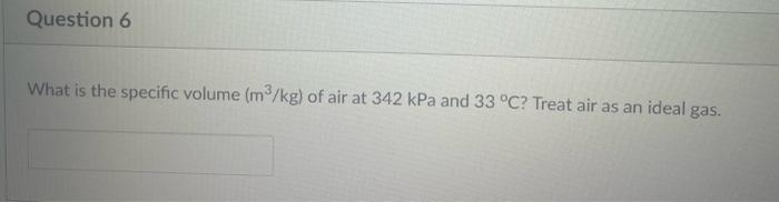 Solved What is the specific volume (m3/kg) of air at 342kPa | Chegg.com